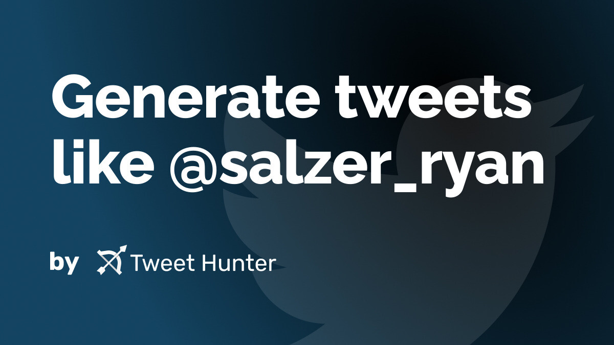 Generate Tweets like @salzer_ryan with AI